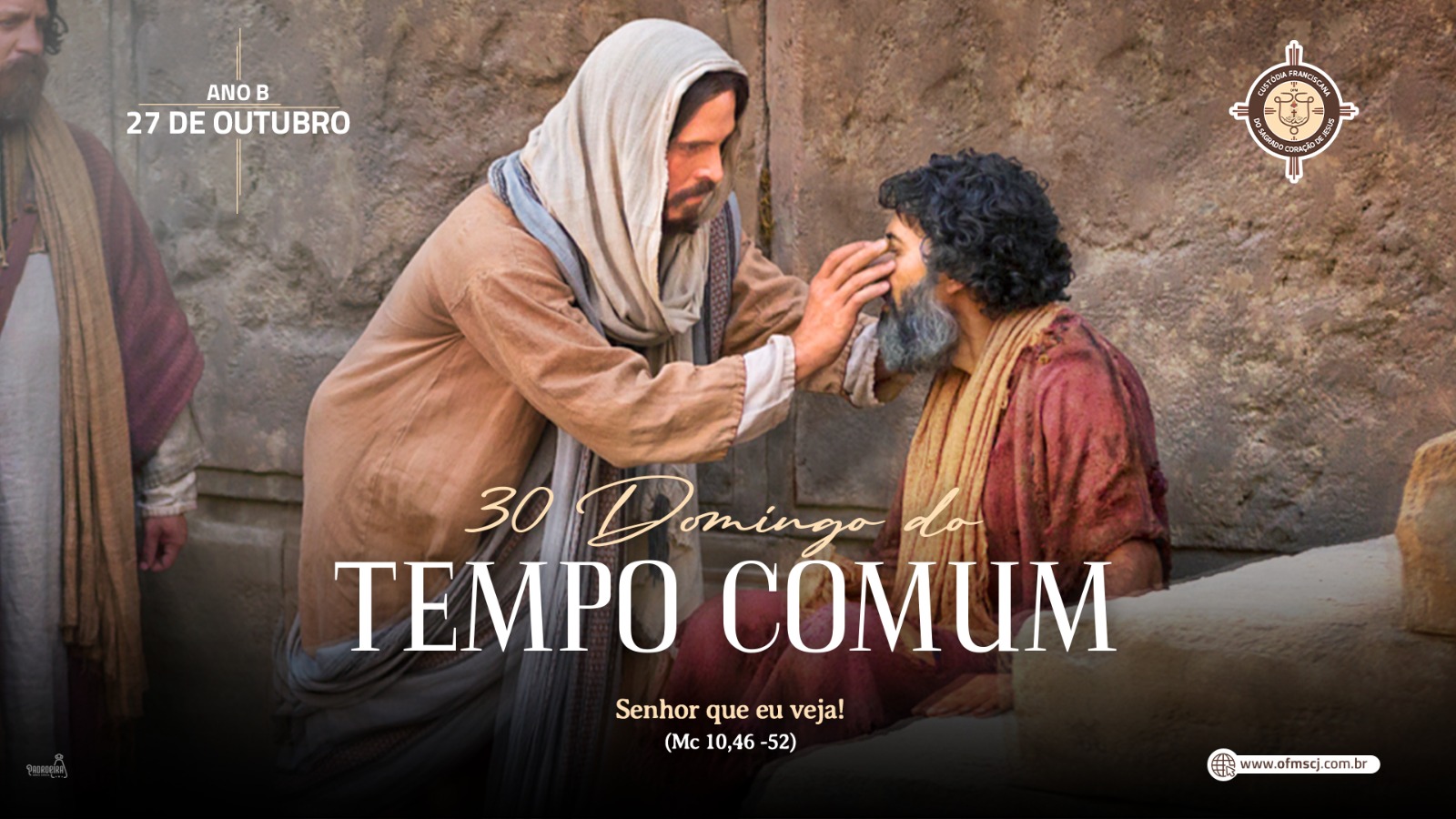 30º Domingo do Tempo Comum: "Coragem, levanta-te, Jesus te chama!" - Custódia Franciscana do ...